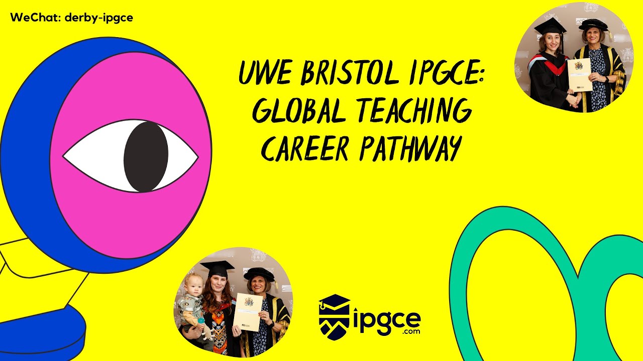 The UWE Bristol IPGCE: Your Path to a Global Teaching Career.
