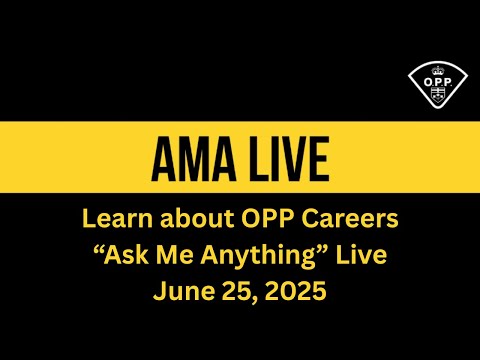 "AMA Wednesday" - Why choose the OPP? Learn about careers in the Ontario Provincial Police