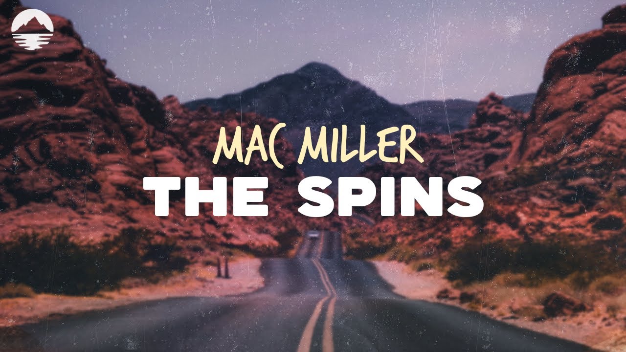 Mac Miller - The Spins | Lyrics
