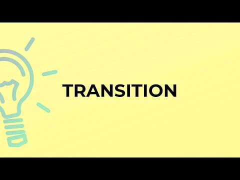 What is the meaning of the word TRANSITION?