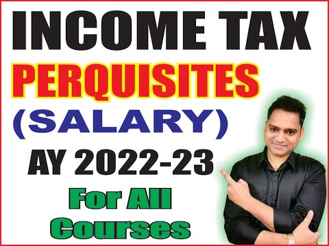 Perquisites Salary Income Tax AY 2022-23 in Hindi | Income from Salary | EduTrix | AshokKumar