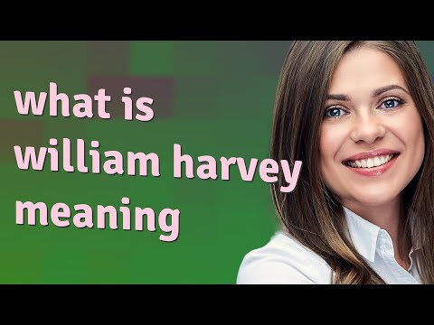 William harvey | meaning of William harvey