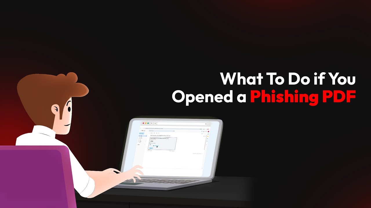 What To Do if You Opened a Phishing PDF