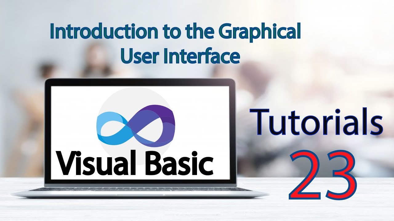Visual Basic Tutorial 23   Introduction to the Graphical User Interface