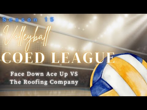 Face Down Ace Up VS The Roofing Company | Courtside Premier Volleyball League | Season 15 Week 2