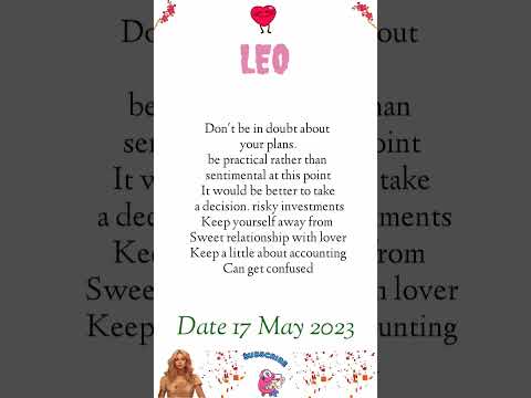 TODAY HOROSCOPE LEO || TODAY HOROSCOPE LEO 17 MAY 2023