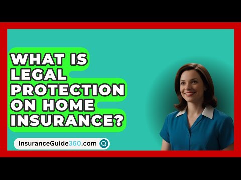 What Is Legal Protection On Home Insurance? - InsuranceGuide360.com