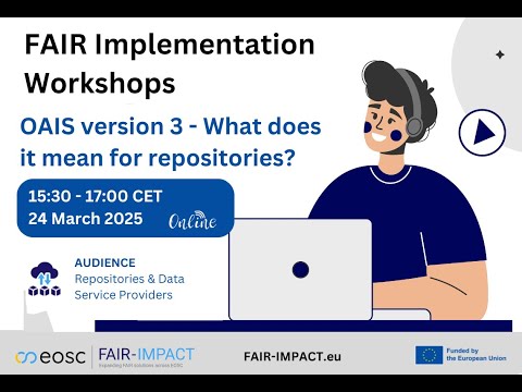 FAIR Implementation Workshop - OAIS version 3 What does it mean for repositories