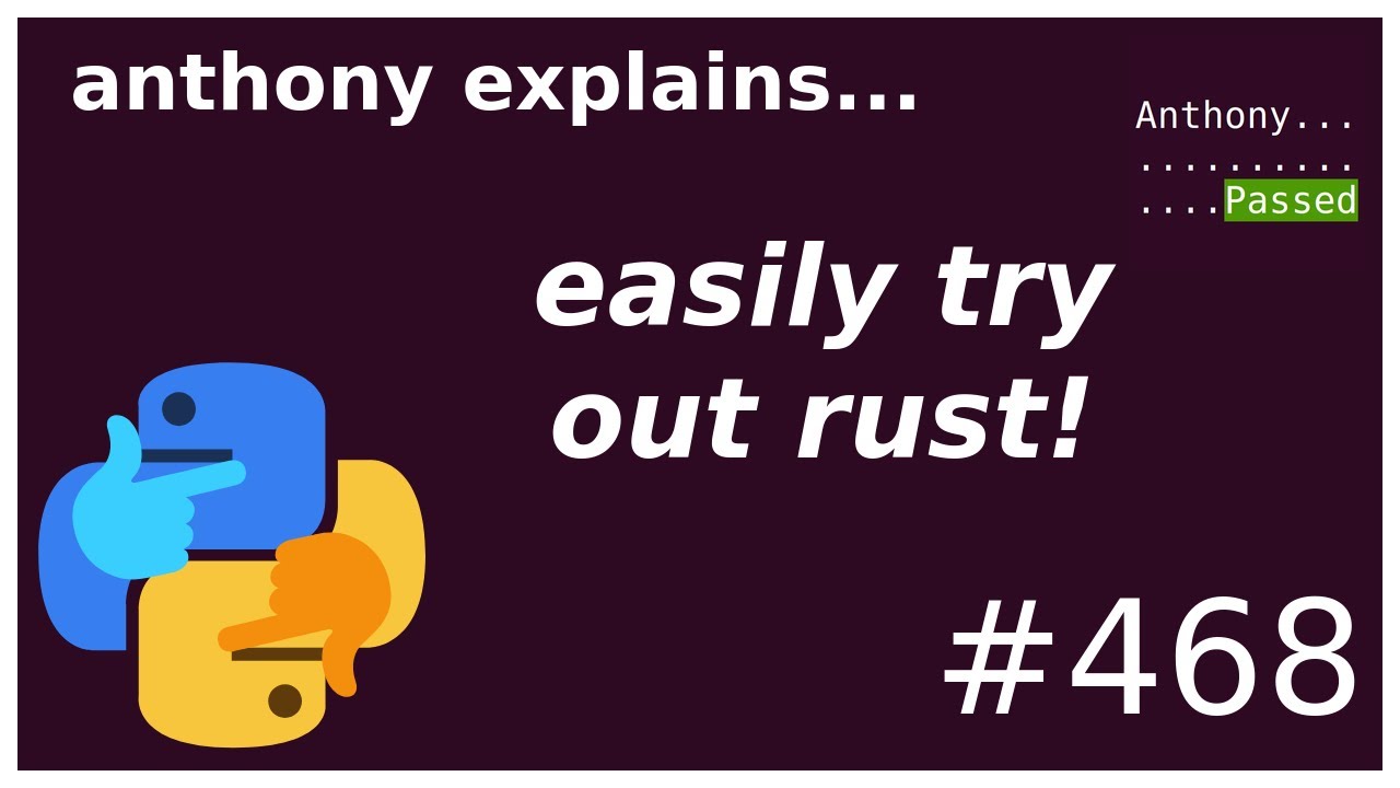 easy try rust as a python dev (intermediate) anthony explains #468