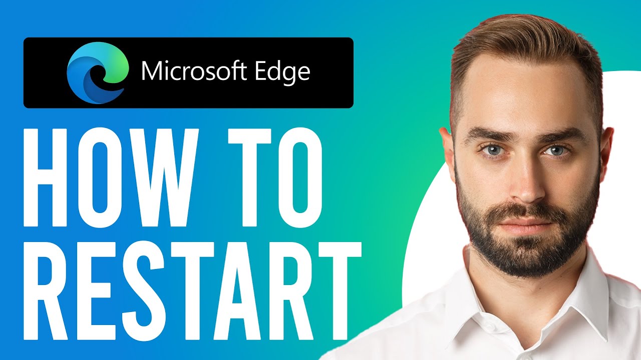 How to Restart Microsoft Edge (Step-by-Step Process)