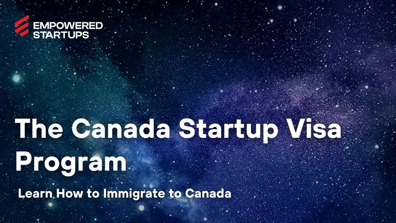 The Canada Startup Visa Program: Learn How to Immigrate to Canada