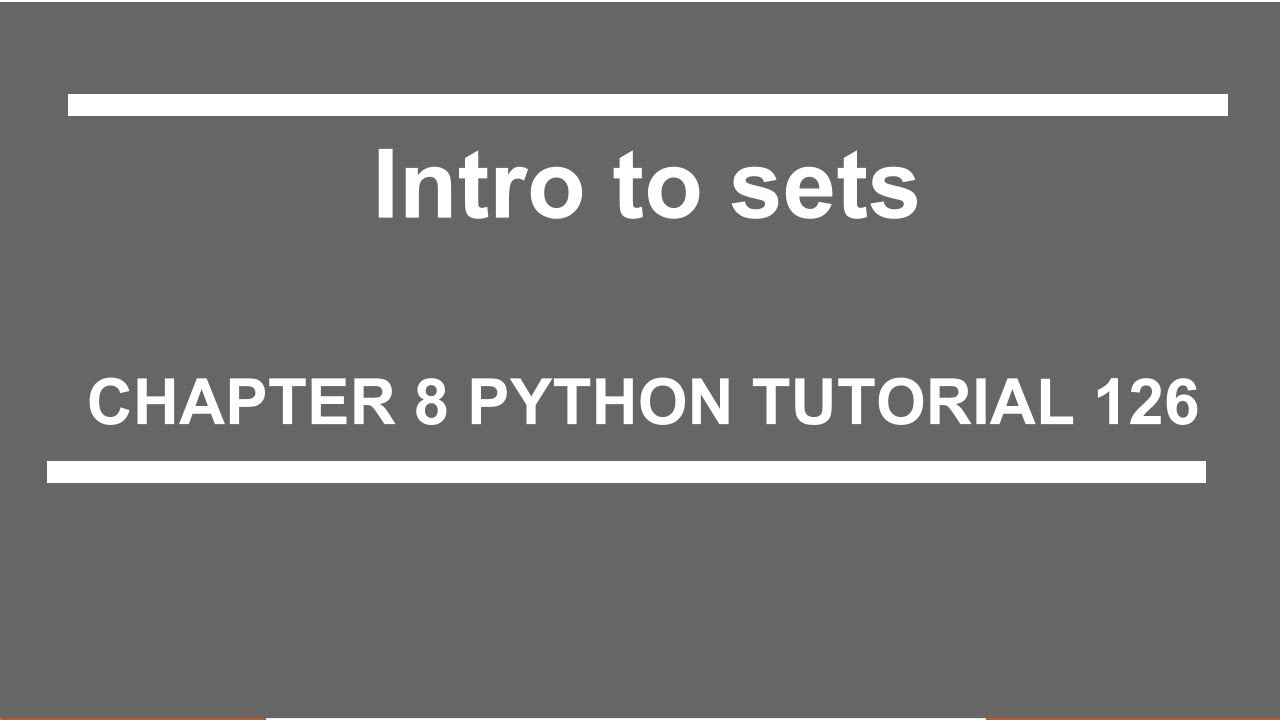 Intro to Sets : Python tutorial 126