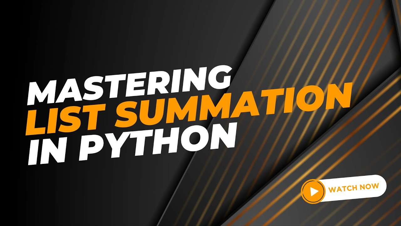 Mastering List Summation in Python A Comprehensive Guide with Code Examples