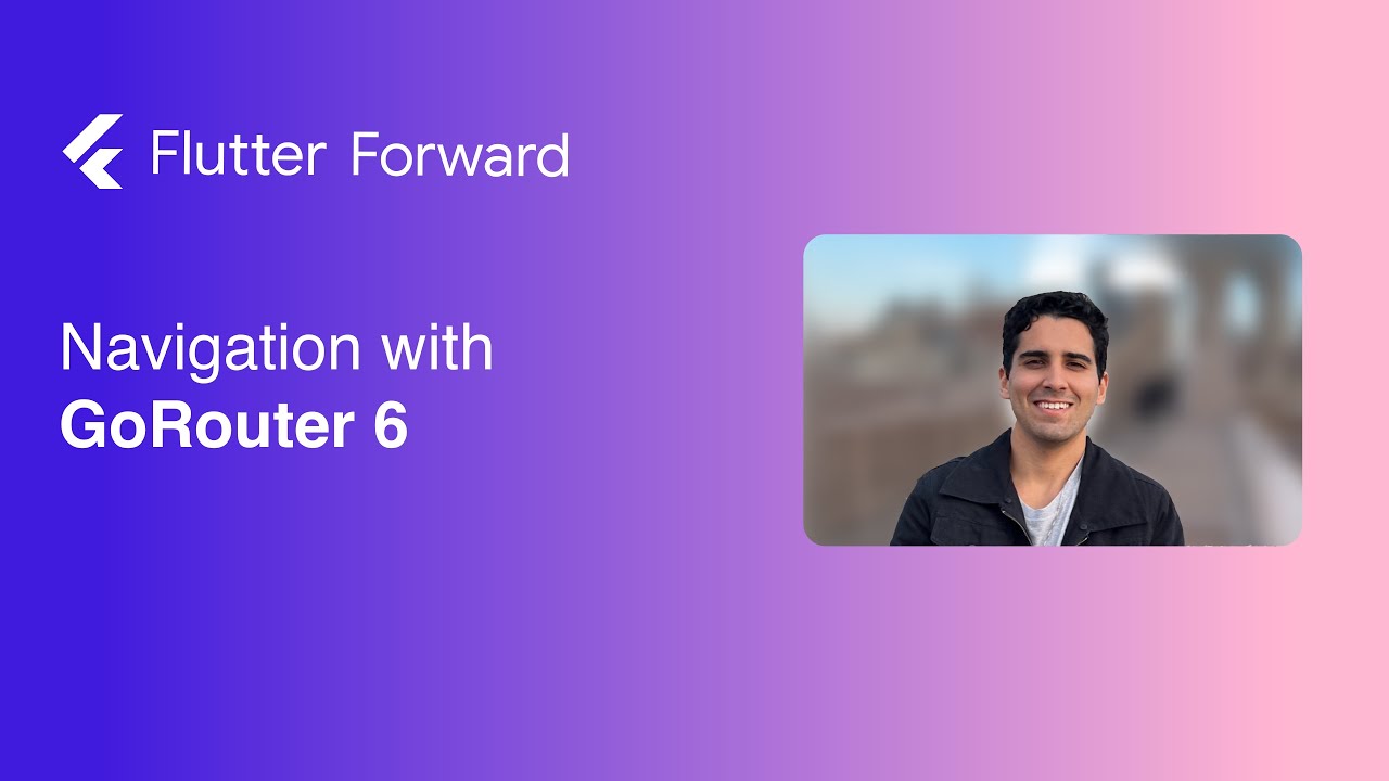 Navigation with Go Router 6 #FlutterForward