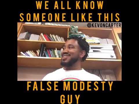 The False Modesty Guy