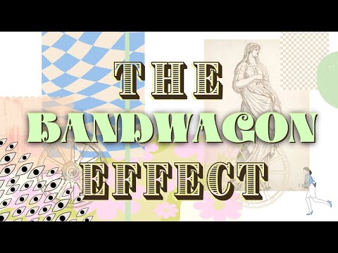 'The Bandwagon Effect'