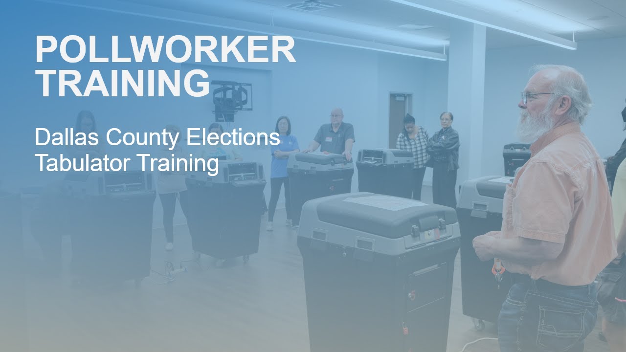 Poll Worker Training – Dallas County Elections Department