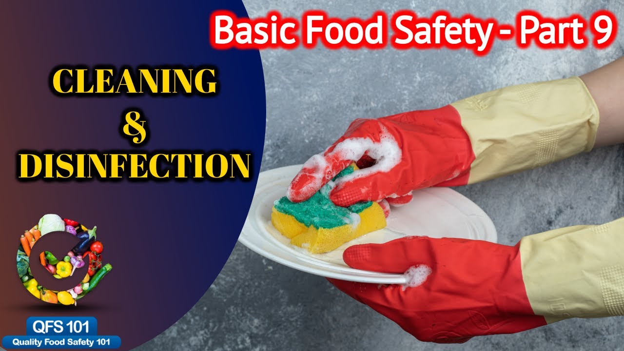 Basic Food Safety Part 9 - CLEANING & DISINFECTION