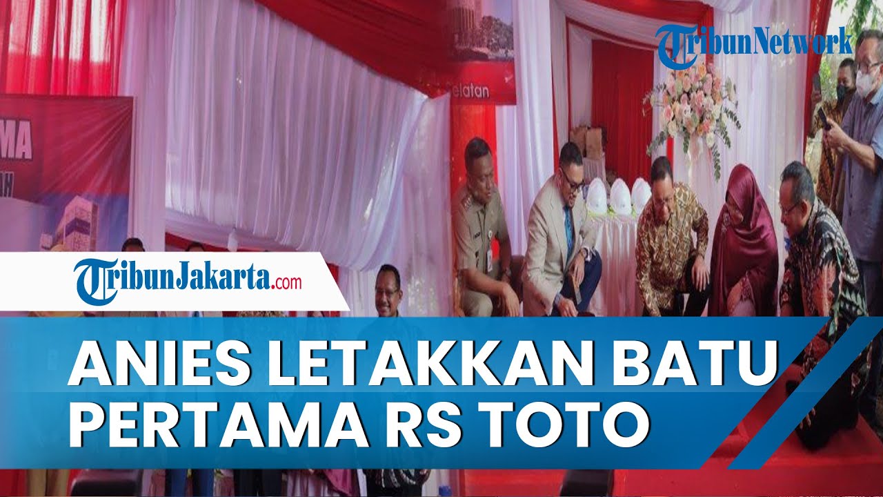 Bersama Ahmad Sahroni, Anies Baswedan Letakkan Batu Pertama Pembangunan RS Toto Tentrem - Tribun ...