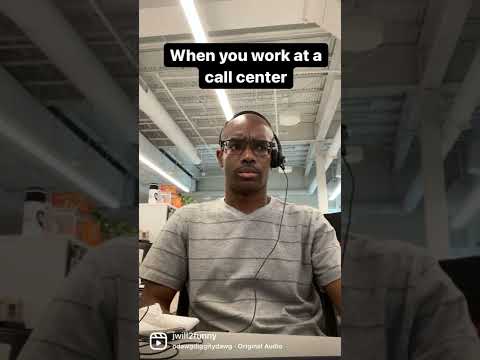 When you work at a call center
