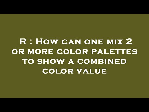 R : How can one mix 2 or more color palettes to show a combined color value
