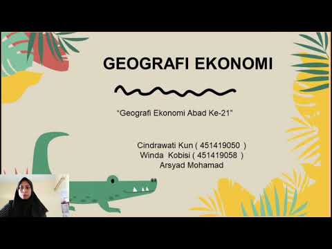Geografi Ekonomi Abad ke 21 - (Kelompok 7) - GEOGRAFI EKONOMI