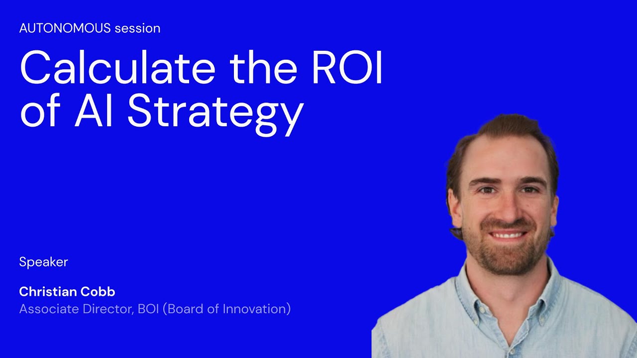 An Immersive Workshop to Calculate the ROI of AI Strategy - AUTONOMOUS session