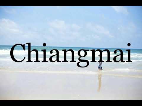 How To Pronounce Chiangmai🌈🌈🌈🌈🌈🌈Pronunciation Of Chiangmai
