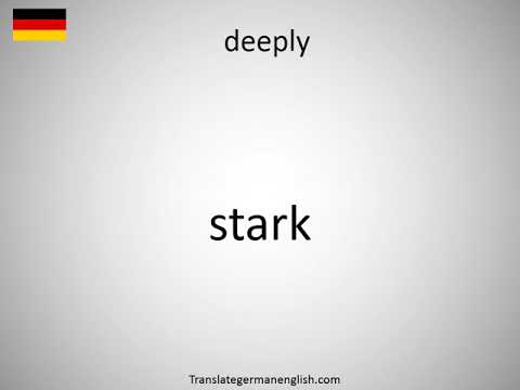 How to say deeply in German? (stark)