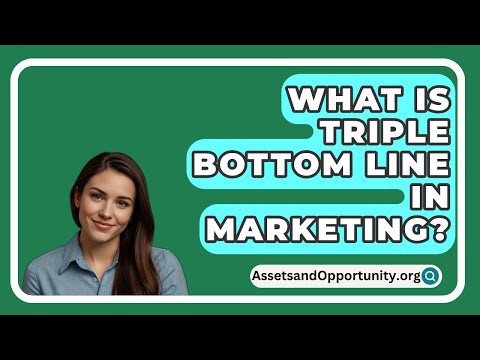 What Is Triple Bottom Line In Marketing? - AssetsandOpportunity.org