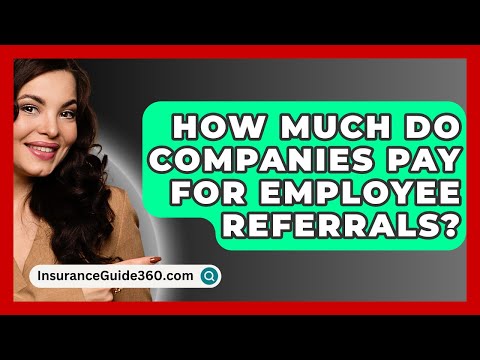 How Much Do Companies Pay For Employee Referrals? - InsuranceGuide360.com