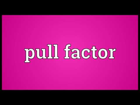 Pull factor Meaning