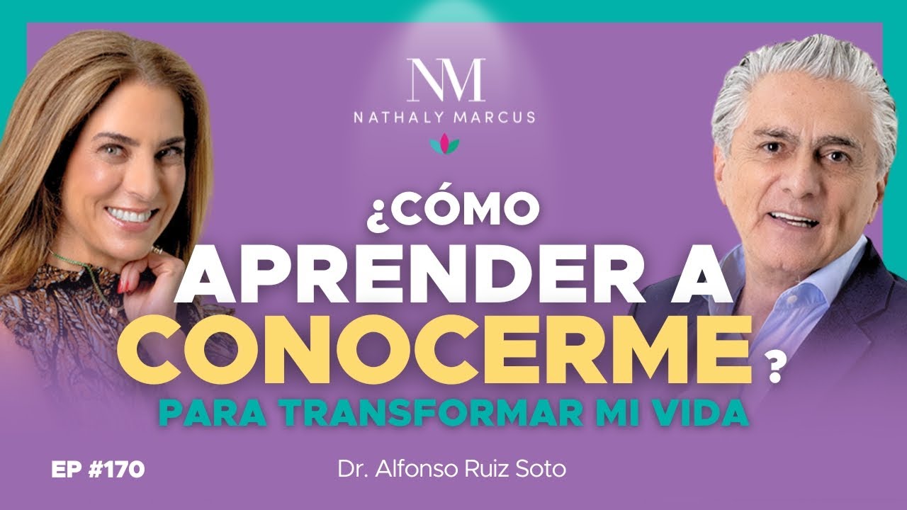 How to LEARN TO KNOW MYSELF to transform my life? Dr. Alfonso and Nathaly Marcus, The 3 R's - Ep....