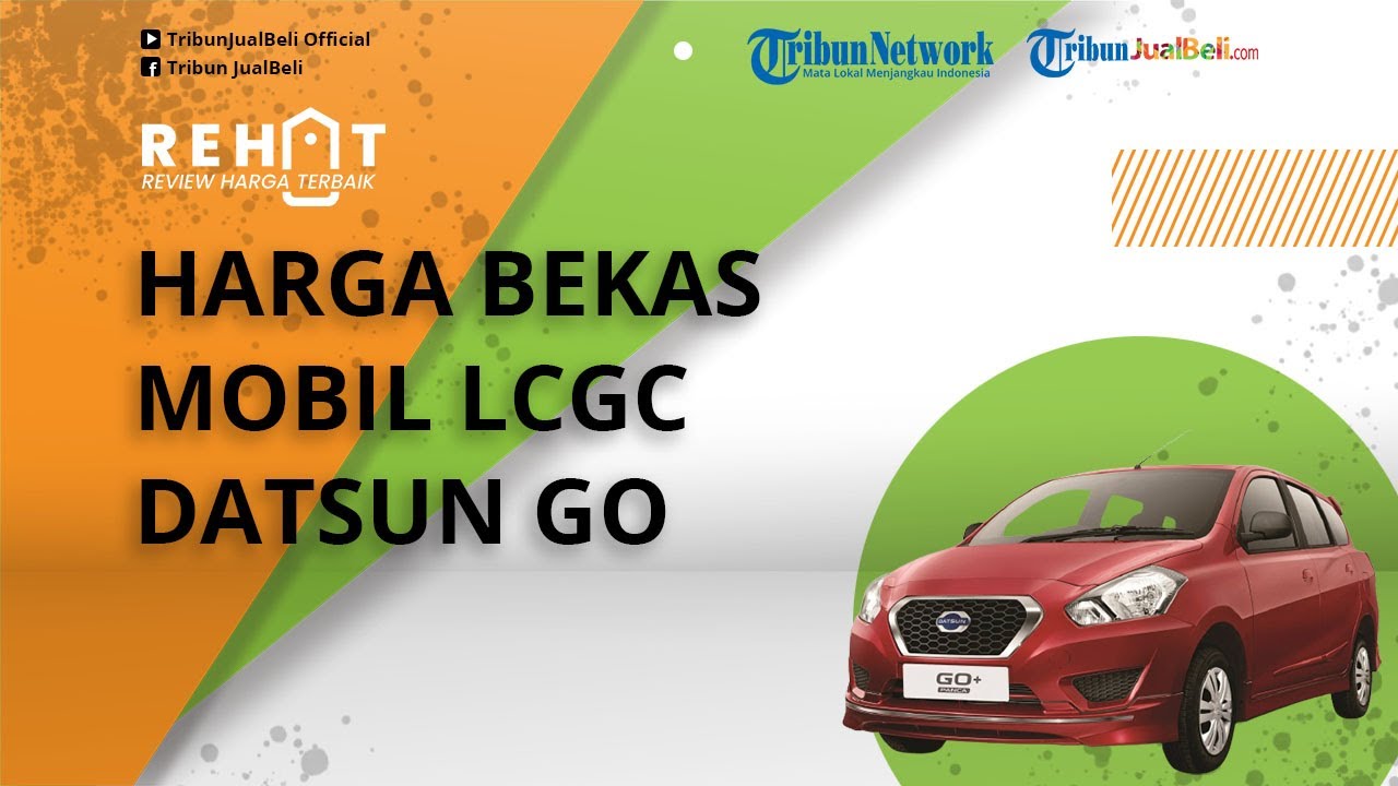 REHAT: Cek Harga Bekas Mobil LCGC Datsun Go, Dibanderol Murah Mulai Rp ... REHAT: Cek Harga Bekas Mobil LCGC Datsun Go, Dibanderol Murah Mulai Rp ...