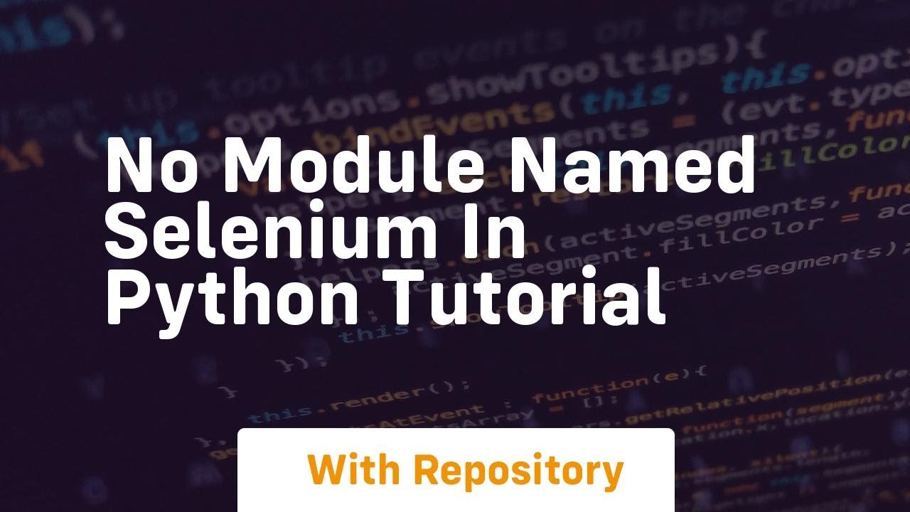 no module named selenium in python tutorial