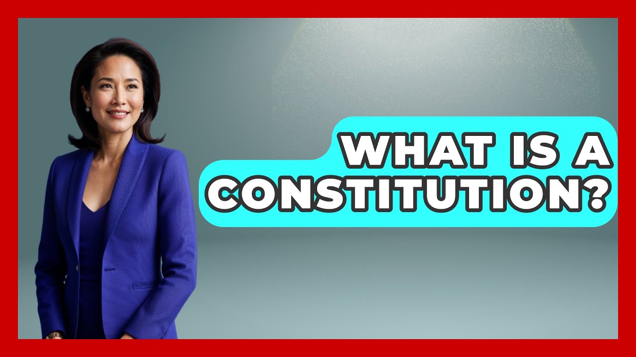What Is A Constitution? - Making Politics Simple