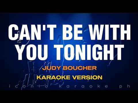 CAN'T BE WITH YOU TONIGHT Judy Boucher | Karaoke Version | songs lyrics cover videoke 80s love best