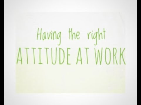 Having the right attitude at work
