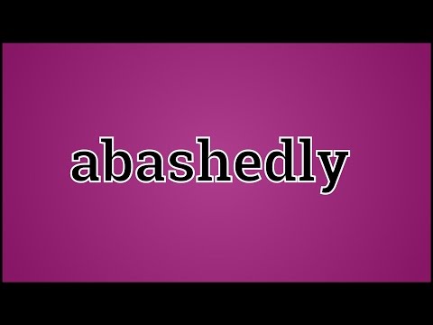 What Abashedly Means