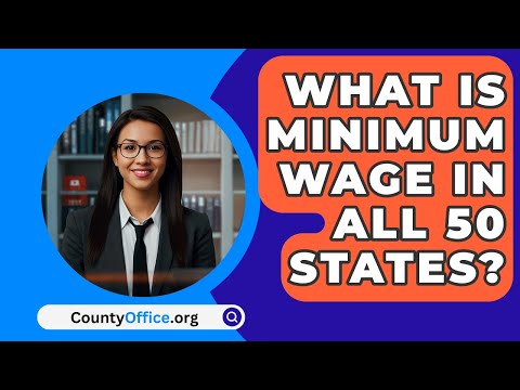 What Is Minimum Wage In All 50 States? - CountyOffice.org