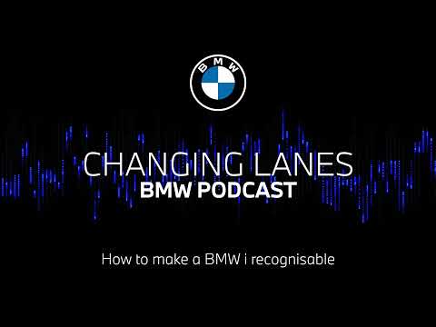 #062 How to make a BMW i recognisable | BMW Podcast