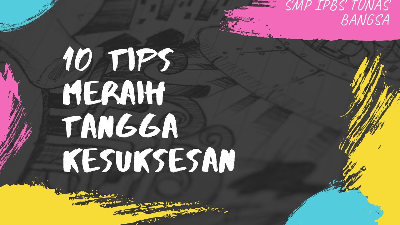 10 tips meraih tangga kesuksesan