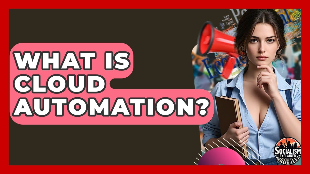 What Is Cloud Automation? - Socialism Explained