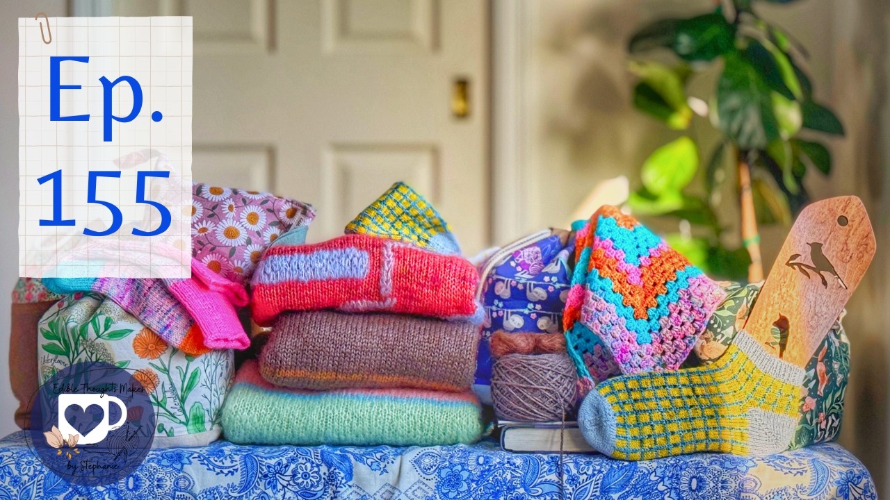Ep.155: SPRING, is that you?? Life in Color, Socks & Sweaters, Book Talk | Edible Thoughts Makes