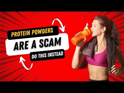 Why Protein Powders Are A Scam! (Do This Instead)