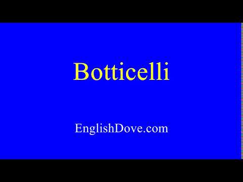 How to pronounce Botticelli in American English.