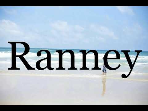 How To Pronounce Ranney🌈🌈🌈🌈🌈🌈Pronunciation Of Ranney