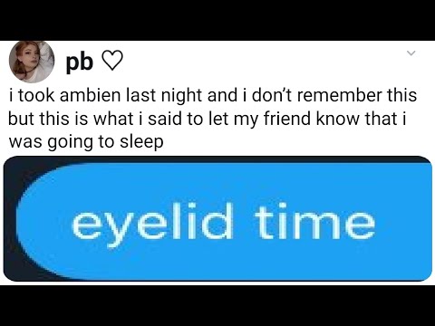 Texting while high on Sleep Meds