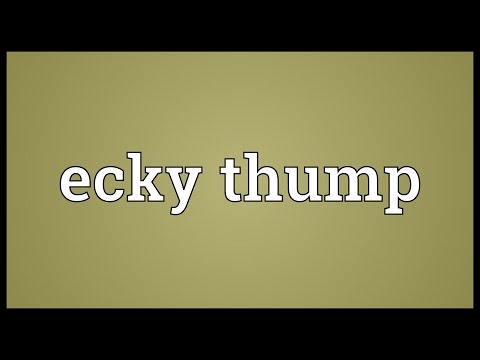 Ecky thump Meaning