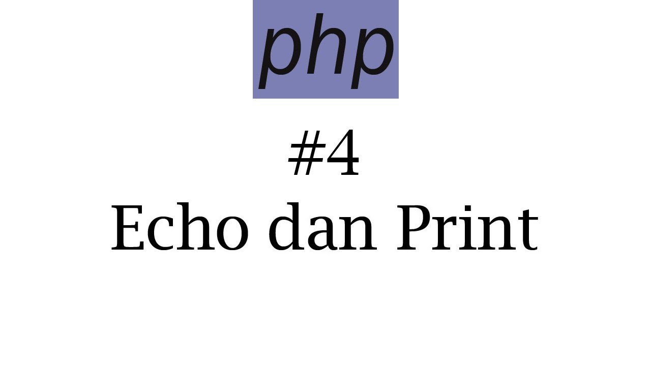 PHP #4: Echo dan Print